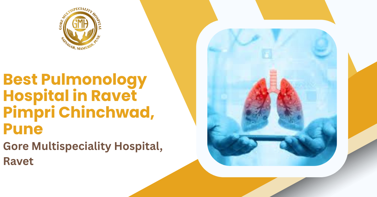 Best Pulmonology Hospital in Ravet, Pimpri Chinchwad, Pune